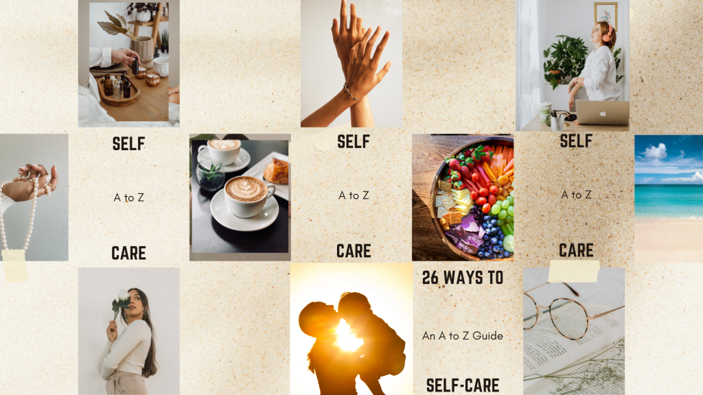26 ways to Self-Care: An A to Z guide | Mommying BabyT